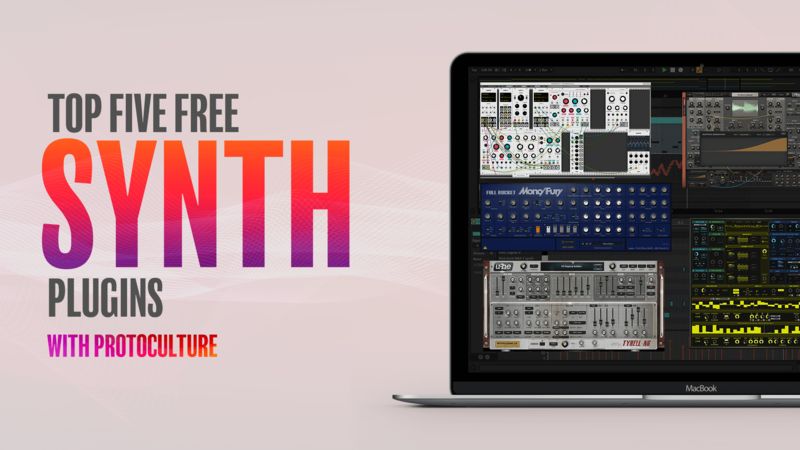 Top 5 Free Synth Plugins with Protoculture / Top 5 Free Synth Plugins